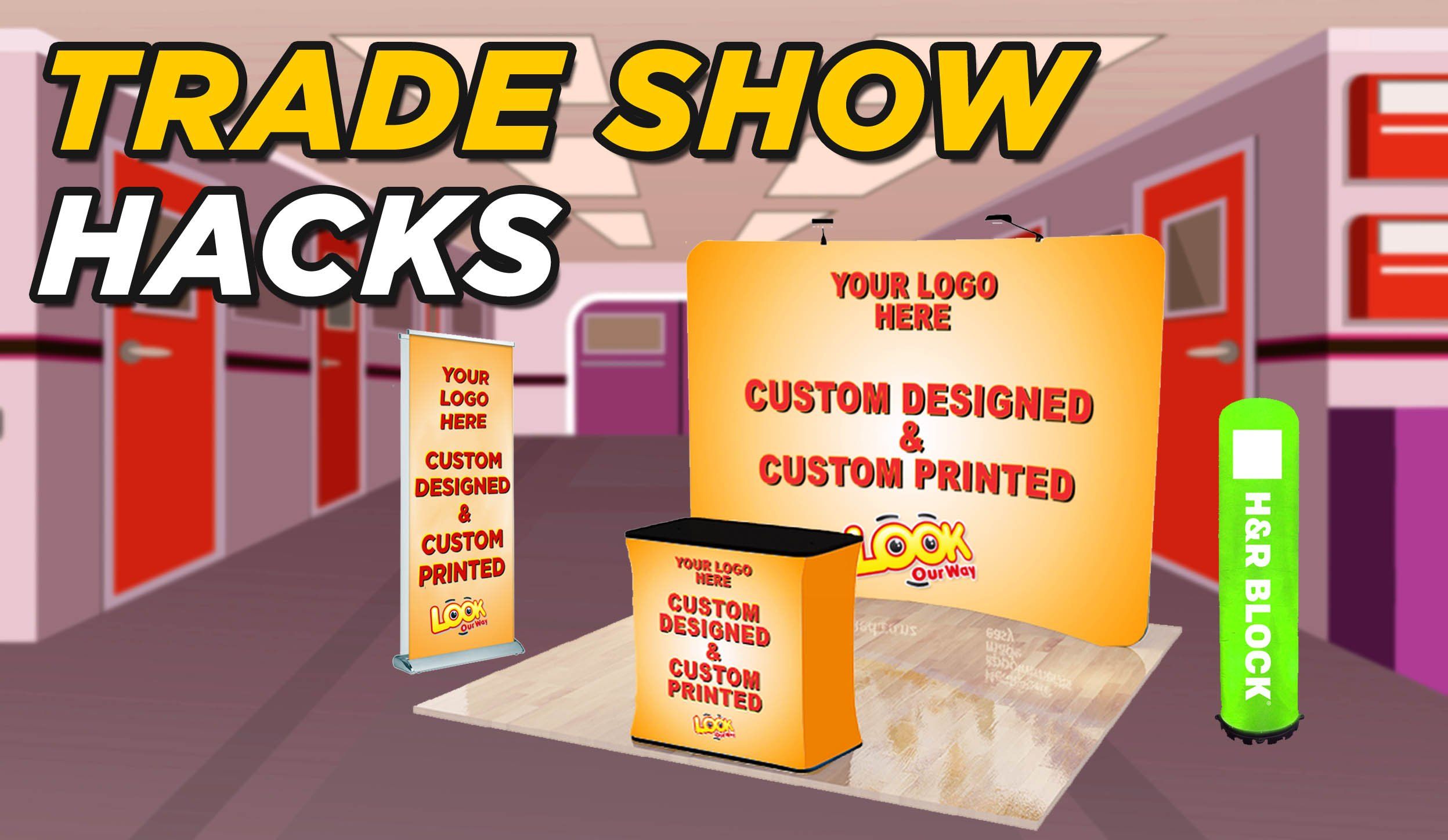Trade Show Hacks – LookOurWay