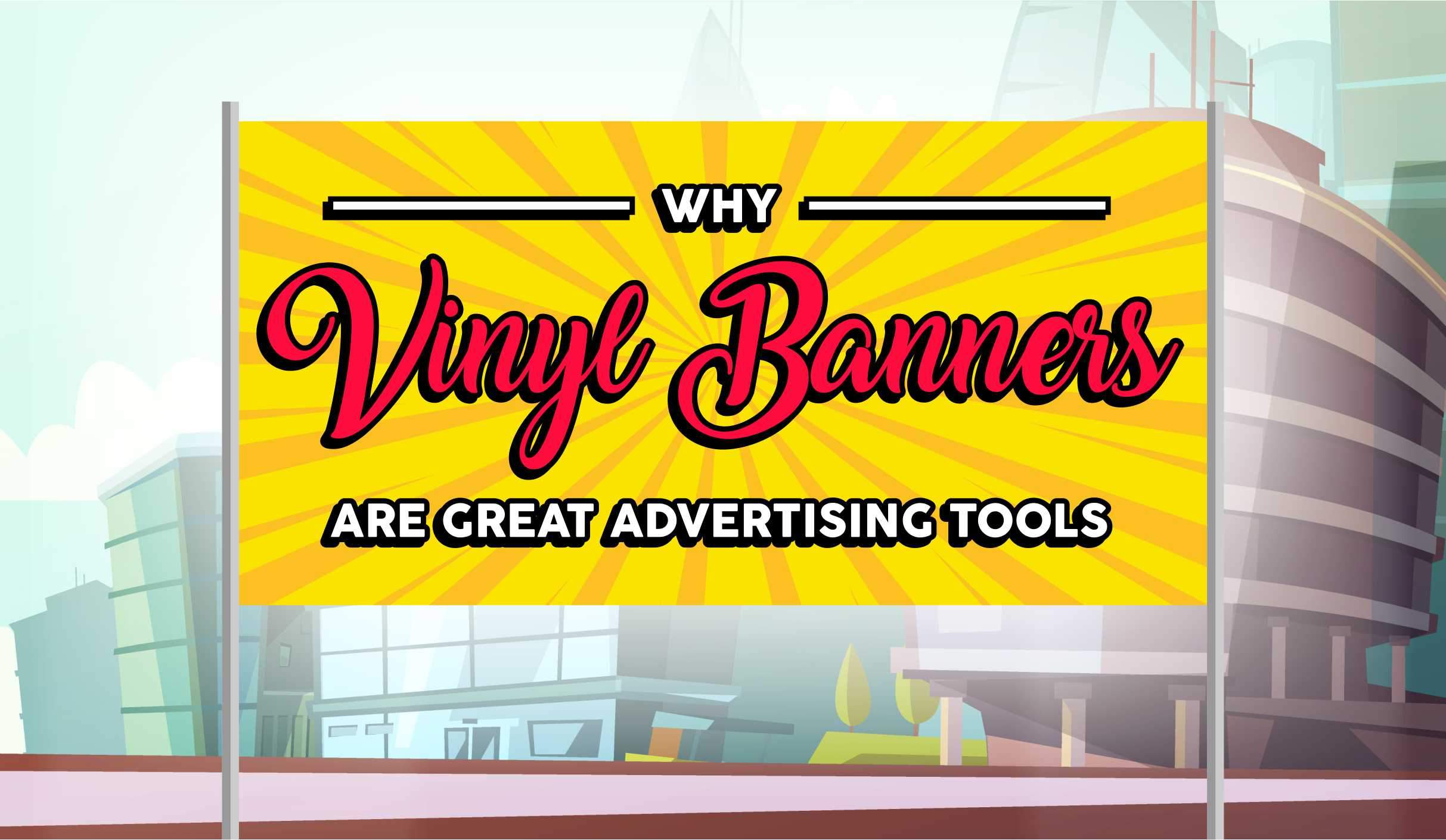 Marketing 101: Vinyl Banners are a Great Advertising Tool | LookOurWay